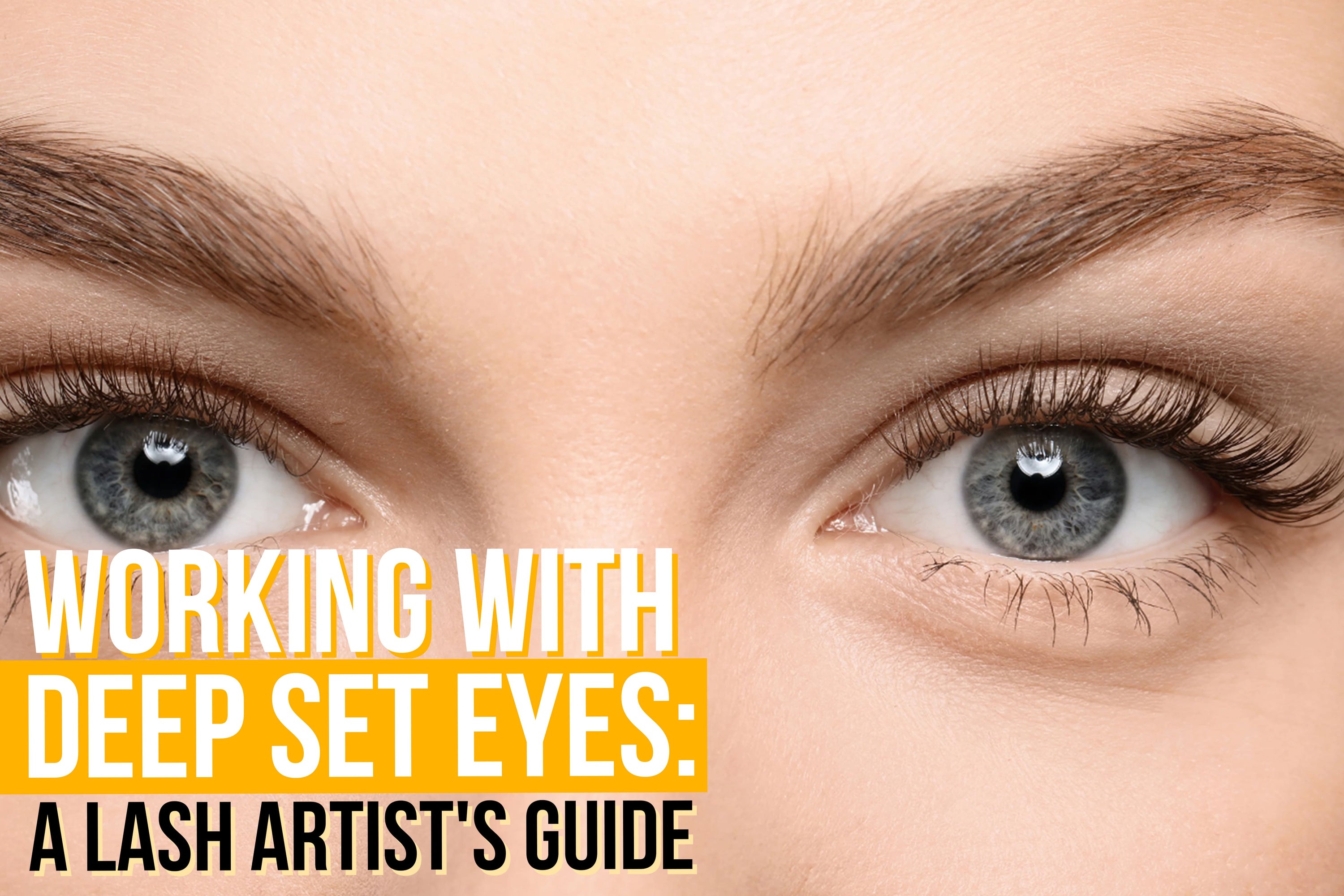Working with Deep Set Eyes: A Lash Artist's Guide – Forabeli